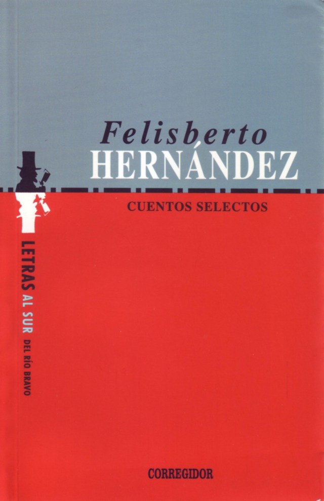 Cuentos selectos, de Felisberto Hernández | Saltus Altus